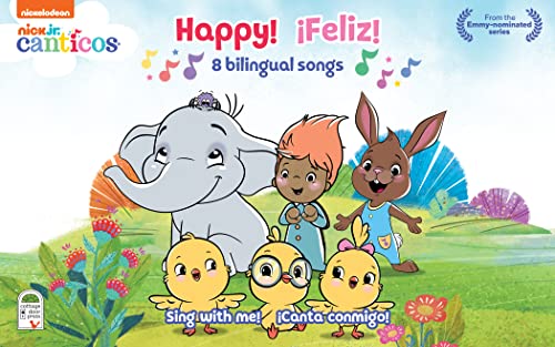 Canticos Happy! ¡Feliz! 8 Bilingual Songs (English and Spanish Edition) (Nick Jr. Canticos)