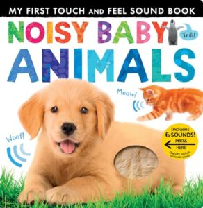 noisy baby animals: includes six sounds! (my first)