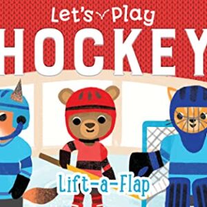 Let's Play Hockey! A Lift-a-Flap Board Book for Babies and Toddlers, Ages 1-4