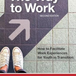 The Way to Work: How to Facilitate Work Experiences for Youth in Transition