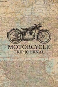 motorcycle trip journal: travel log book with writing prompts for bikers and motorcyclists