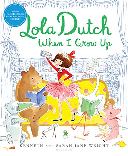 Lola Dutch When I Grow Up (Lola Dutch Series)