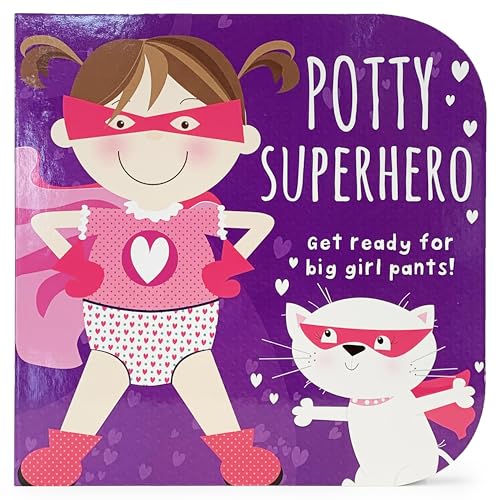 Potty Superhero: Get Ready For Big Girl Pants! Children's Potty Training Board Book