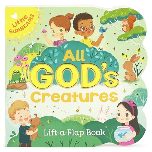 All God's Creatures - Lift-a-Flap Board Book Gift for Easter Basket Stuffer, Christmas, Baptisms, Birthdays Ages 1-5 (Little Sunbeams)