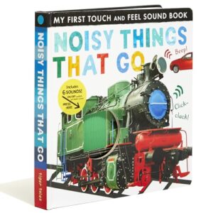 Noisy Things That Go: Includes Six Sounds! (My First)