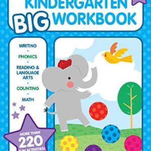 Kindergarten Big Workbook Ages 5 -6: 220+ Activities, Writing, Phonics, Reading & Language Arts, Counting and Math (Gold Stars Series)