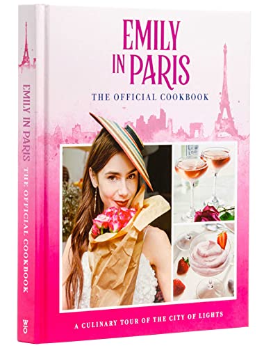 Emily in Paris: The Official Cookbook