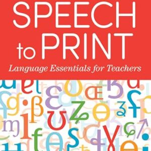 Speech to Print: Language Essentials for Teachers