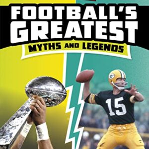 Football's Greatest Myths and Legends (Sports Illustrated Kids: Sports Greatest Myths and Legends)