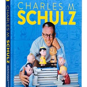 Charles M. Schulz: The Art and Life of the Peanuts Creator in 100 Objects (Peanuts Comics, Comic Strips, Charlie Brown, Snoopy)