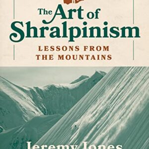 The Art of Shralpinism: Lessons from the Mountains