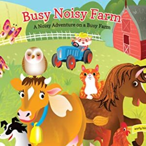 Busy Noisy Farm: Interactive Children's Sound Book with 10 Farmyard Noises to Enhance the Story (Interactive Early Bird Children's Song Book with 10 Sing-Along Tunes)