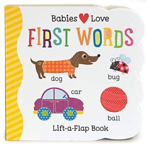 babies love first words chunky lift-a-flap board book (babies love)