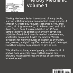 The Boy Mechanic Volume I: 700 Things For Boys To Do With 800 Illustrations