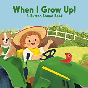 When I Grow Up (John Deere Sound Book) (John Deere: My Little Sound Book)