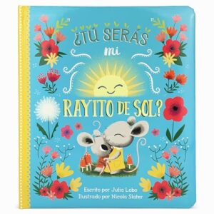 tú serás mi rayito de sol? will you be my sunshine? en español (spanish edition)