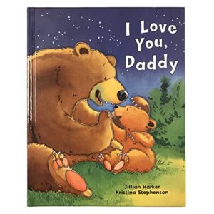 i love you, daddy: a tale of encouragement and parental love between a father and his child, picture book