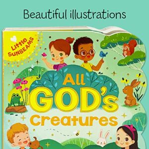 All God's Creatures - Lift-a-Flap Board Book Gift for Easter Basket Stuffer, Christmas, Baptisms, Birthdays Ages 1-5 (Little Sunbeams)