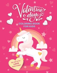 valentine's day coloring book for kids: 30 cute and fun love filled images: hearts, sweets, cherubs, cute animals and more! 8.5 x 11 inches (21.59 x 27.94 cm)