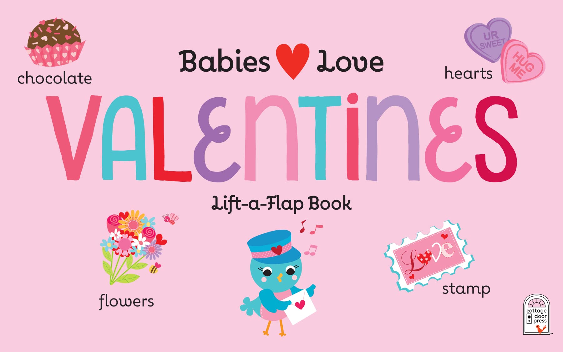 Babies Love Valentines: A Lift-a-Flap Board Book for Babies and Toddlers