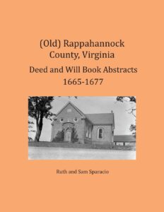 (old) rappahannock county, virginia deed and will book abstracts 1665-1677