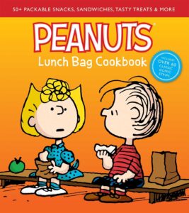 peanuts lunch bag cookbook: 50+ packable snacks, sandwiches, tasty treats & more