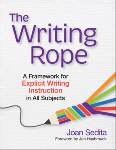 the writing rope: a framework for explicit writing instruction in all subjects