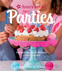 american girl parties: delicious recipes for holidays & fun occasions