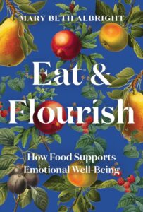 eat & flourish: how food supports emotional well-being