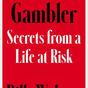 Gambler: Secrets from a Life at Risk