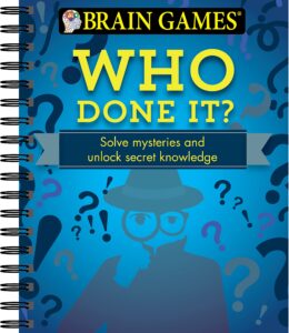 brain games - who done it?: solve mysteries and unlock secret knowledge