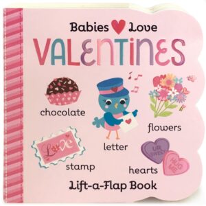 babies love valentines: a lift-a-flap board book for babies and toddlers