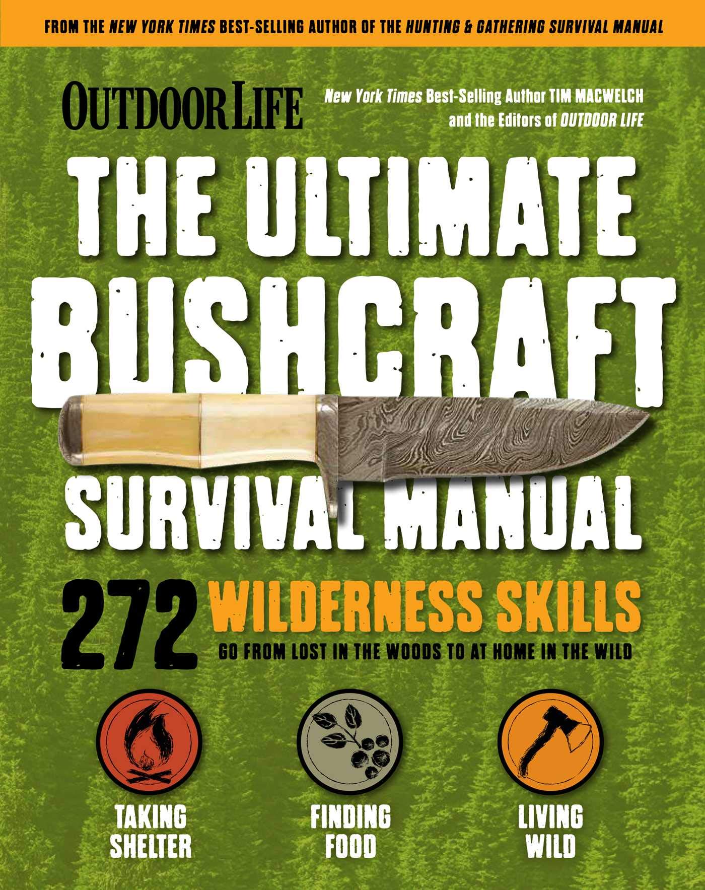 Outdoor Life: Ultimate Bushcraft Survival Manual: 272 Wilderness Skills | Survival Handbook | Gifts For Outdoorsman