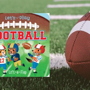 Let's Play Football! A Lift-a-Flap Board Book for Babies and Toddlers, Ages 1-4 (Chunky Lift-A-Flap Board Book)