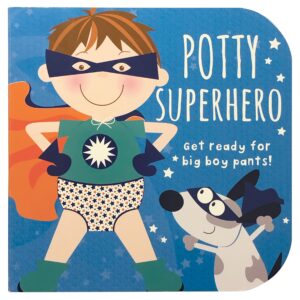 potty superhero: get ready for big boy pants! children's potty training board book