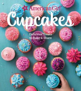 american girl cupcakes: delicious treats to bake & share