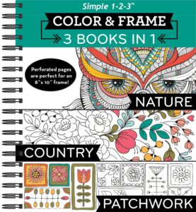 color & frame - 3 books in 1 - nature, country, patchwork (adult coloring book)