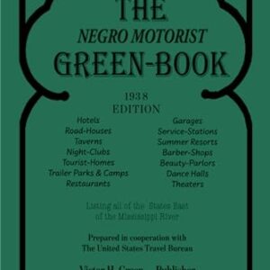 The Negro Motorist Green-Book: 1938 Facsimile Edition