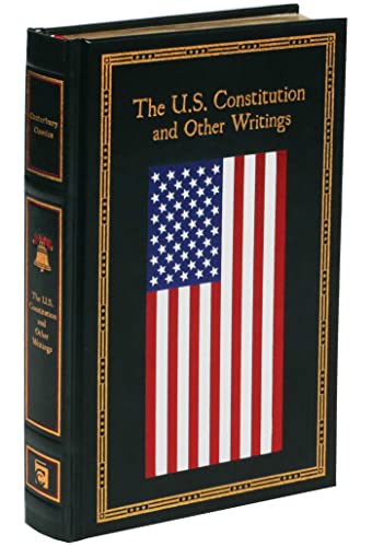 The U.S. Constitution and Other Writings (Leather-bound Classics)