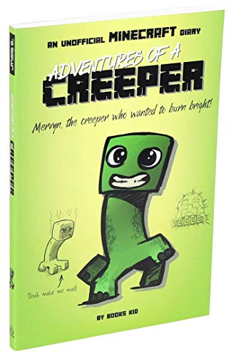 Adventures of a Creeper: An Unofficial Minecraft Diary (1) (Unofficial Minecraft Diaries)