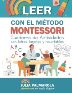 leer con el método montessori: cuaderno de actividades con letras, tarjetas y recortables (libros de actividades montessori en casa y en clase) (spanish edition)