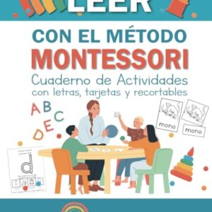 Leer con el Método Montessori: Cuaderno de actividades con letras, tarjetas y recortables (Libros de Actividades Montessori en Casa y en Clase) (Spanish Edition)