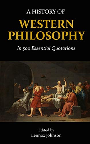 A History of Western Philosophy in 500 Essential Quotations