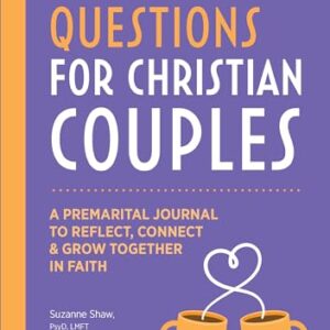 Before We Marry: A Journal for Christian Couples: 250 Questions for Couples to Grow Together In Faith