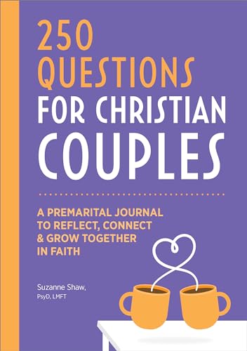 Before We Marry: A Journal for Christian Couples: 250 Questions for Couples to Grow Together In Faith