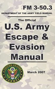 u. s. army escape and evasion manual: official updated fm 3-50.3 – 5 x 8 pocket format - 98 pages (prepper survival army)