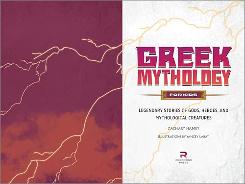 Greek Mythology for Kids: Legendary Stories of Gods, Heroes, and Mythological Creatures