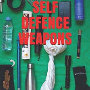 IMPROVISED SELF DEFENCE WEAPONS