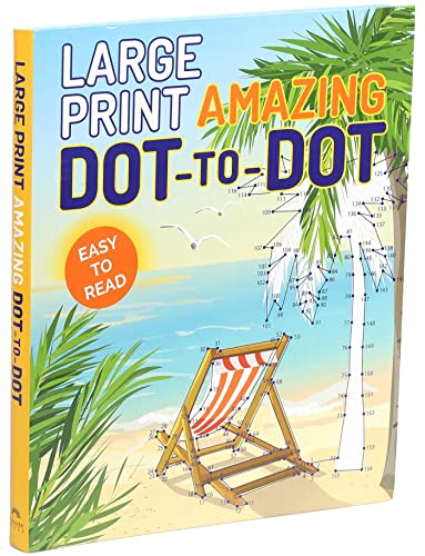 Large Print Amazing Dot-to-Dot (Large Print Puzzle Books)