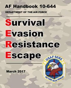 survival evasion resistance escape: updated 2017 air force handbook 10-644 (not obsolete 1985 edition) – convenient 7.5 x 9.25 inch size - 652 pages - (prepper survival army)